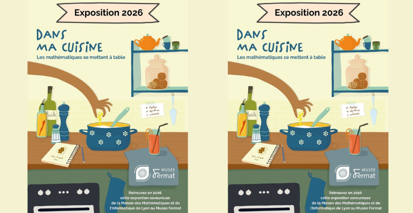 L'exposition " Dans ma cuisine Les maths se mettent à table !" vous ...